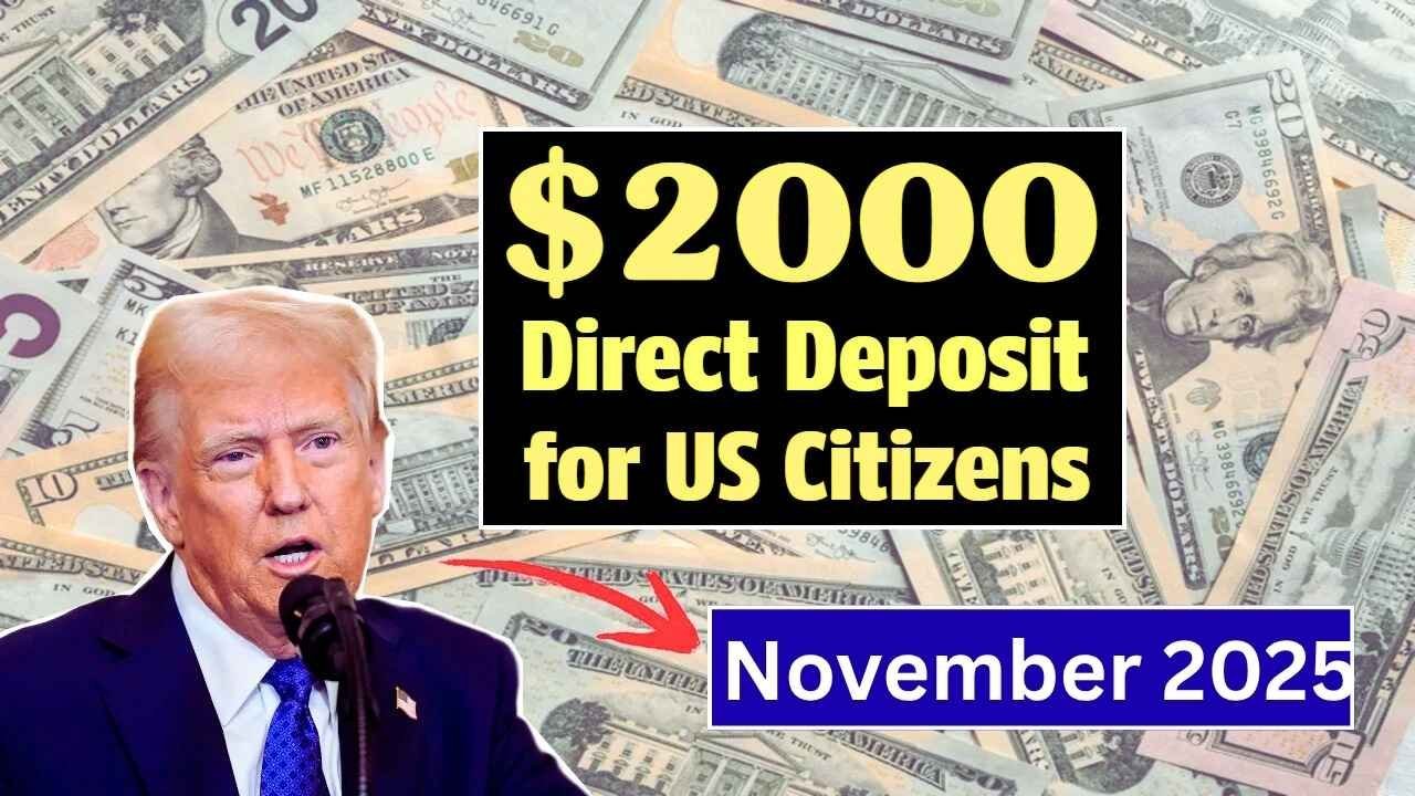 $2,000 Direct Deposit For U.S. Citizens in November 2025 – Eligibility ...